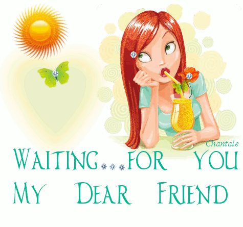 Waiting for You my dear Friend (in Glitter Text)