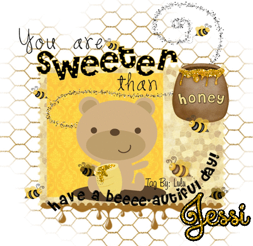 Jessi - Friendship You're sweeter than honey have a beautiful day (in ...