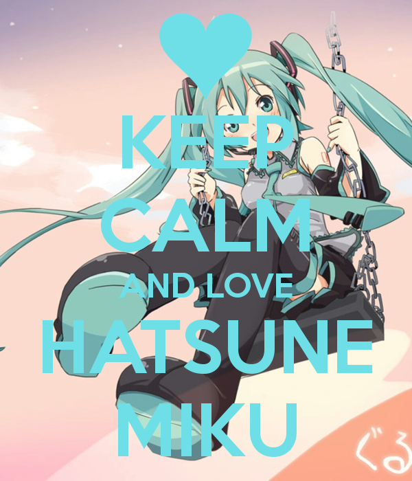 Keep calm and love Hatsune Miku â™¥ (in Clipart)