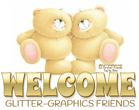 WELCOME GLITTER-GRAPHICS FRIENDS, TEXT, TEDDY BEAR (in Glitter Text)