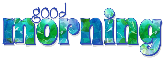 GOOD MORNING, BLUE, GREETINGS, TEXT (in Glitter Text)