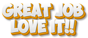 Great Job Love it!! (in Glitter Text)