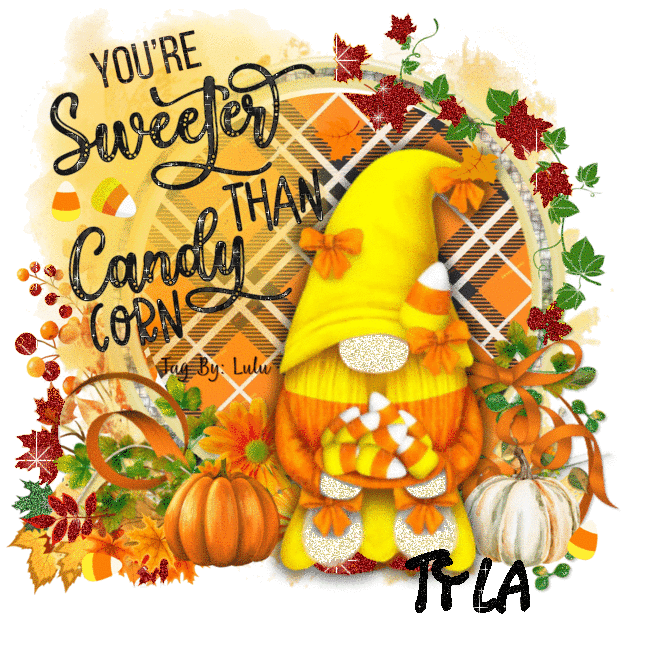 TYLA - YOU'RE SWEETER THAN CANDY CORN GNOME FALL AUTUMN (in Glitter Text)