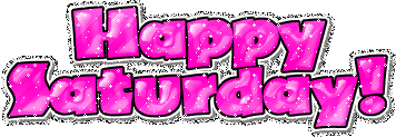 Happy Saturday (in Glitter Text)